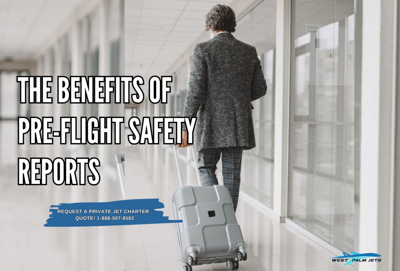 The Benefits of Pre-Flight Safety Reports | West Palm Jets