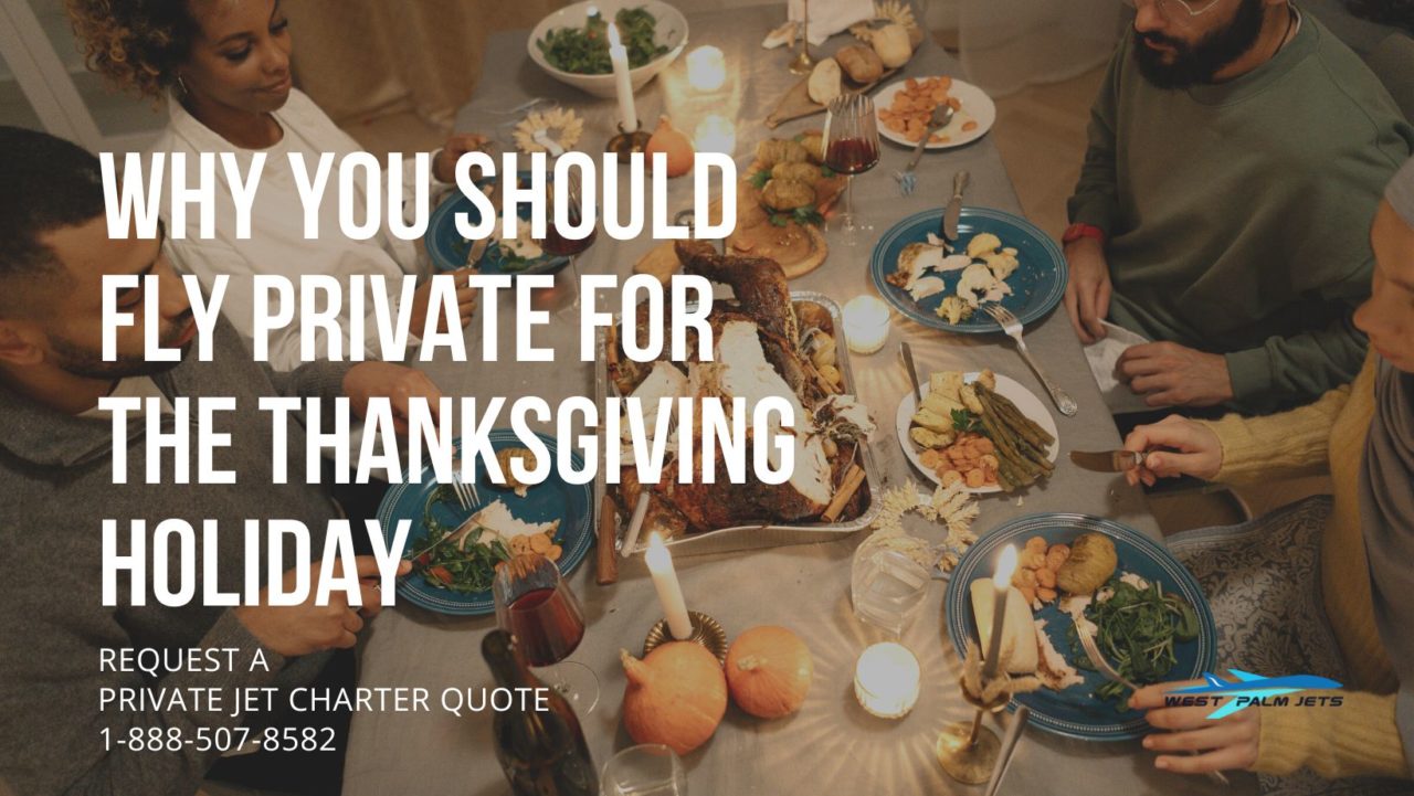 Why You Should Fly Private for the Thanksgiving Holiday - West Palm Jet ...