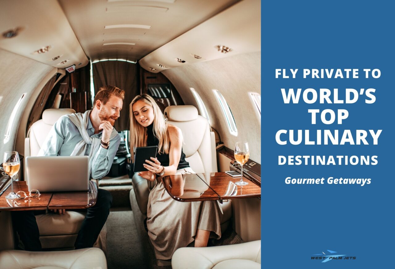 Fly Private to the World’s Top Culinary Destinations