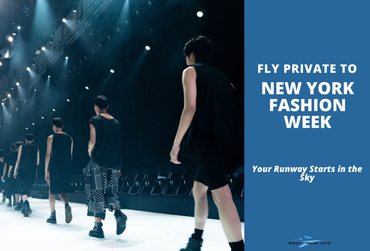 Fly Private to New York Fashion Week 2025 | West Palm Jets